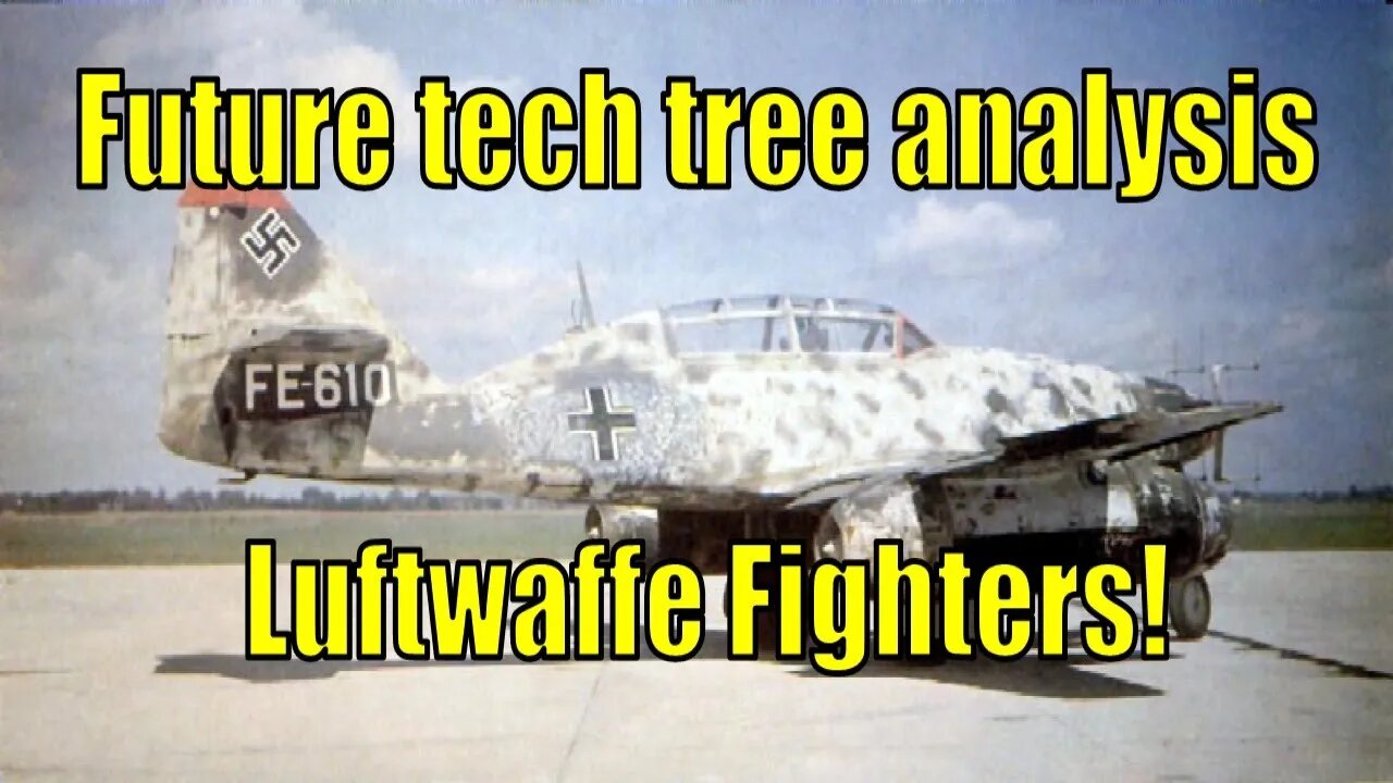 War Thunder Future Tech Tree Analysis - Luftwaffe Fighters