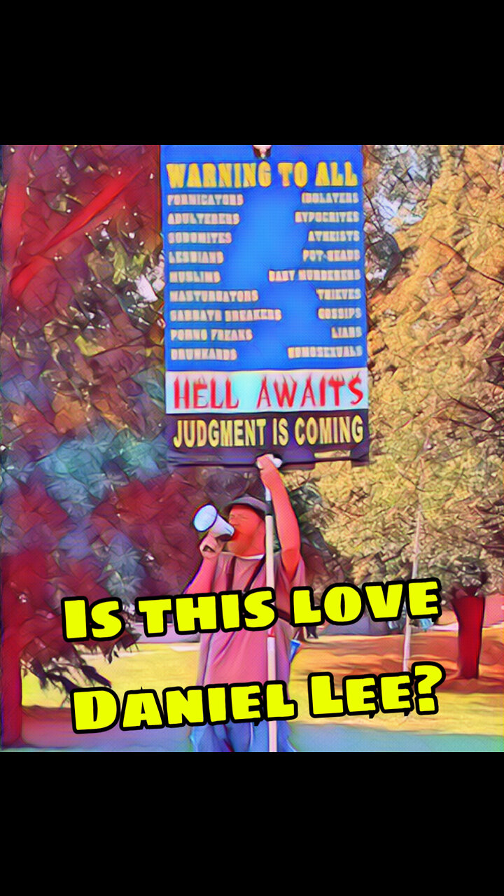 Why is Daniel Lee’s biblical definition of love only and always ...