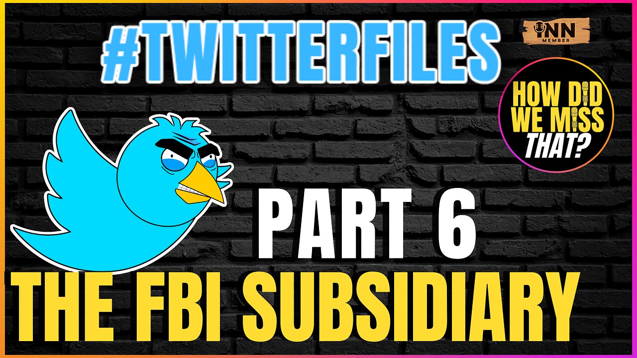 TWITTER FILES PART 6: Twitter, the FBI Subsidiary & Supplemental | How ...