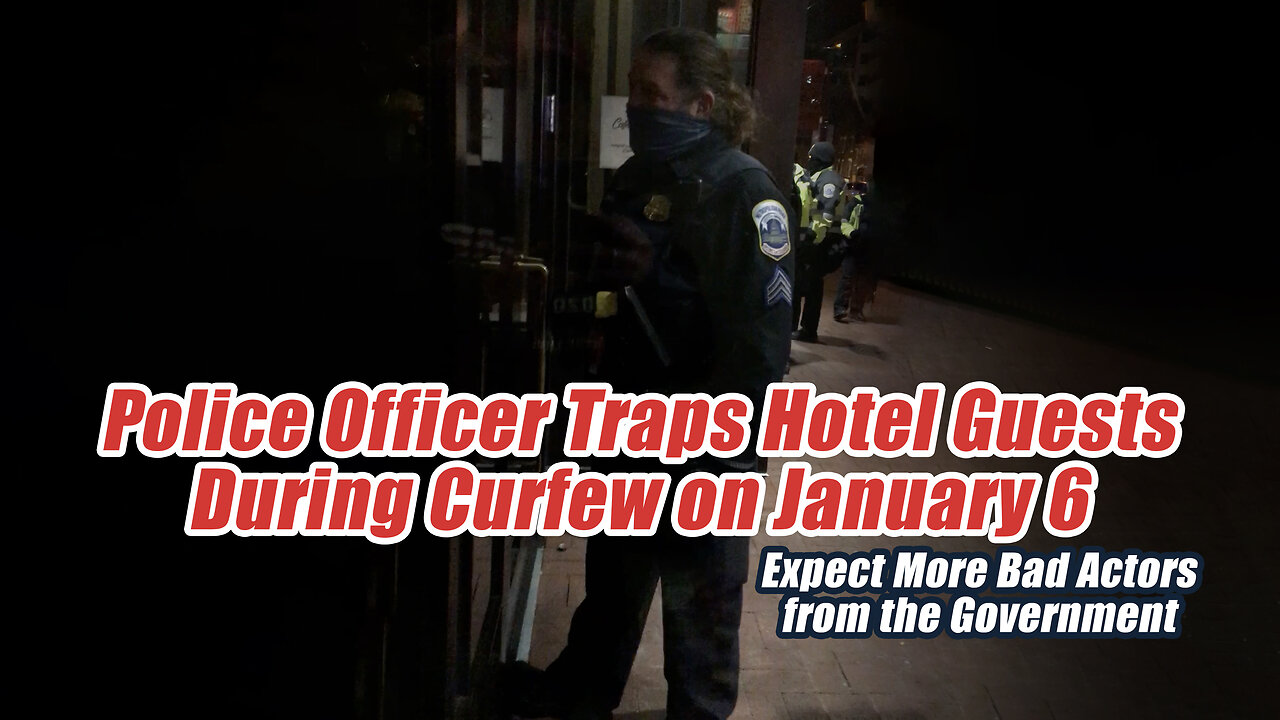 Government Bad Actor: Police Officer Traps Hotel Guests During Curfew ...