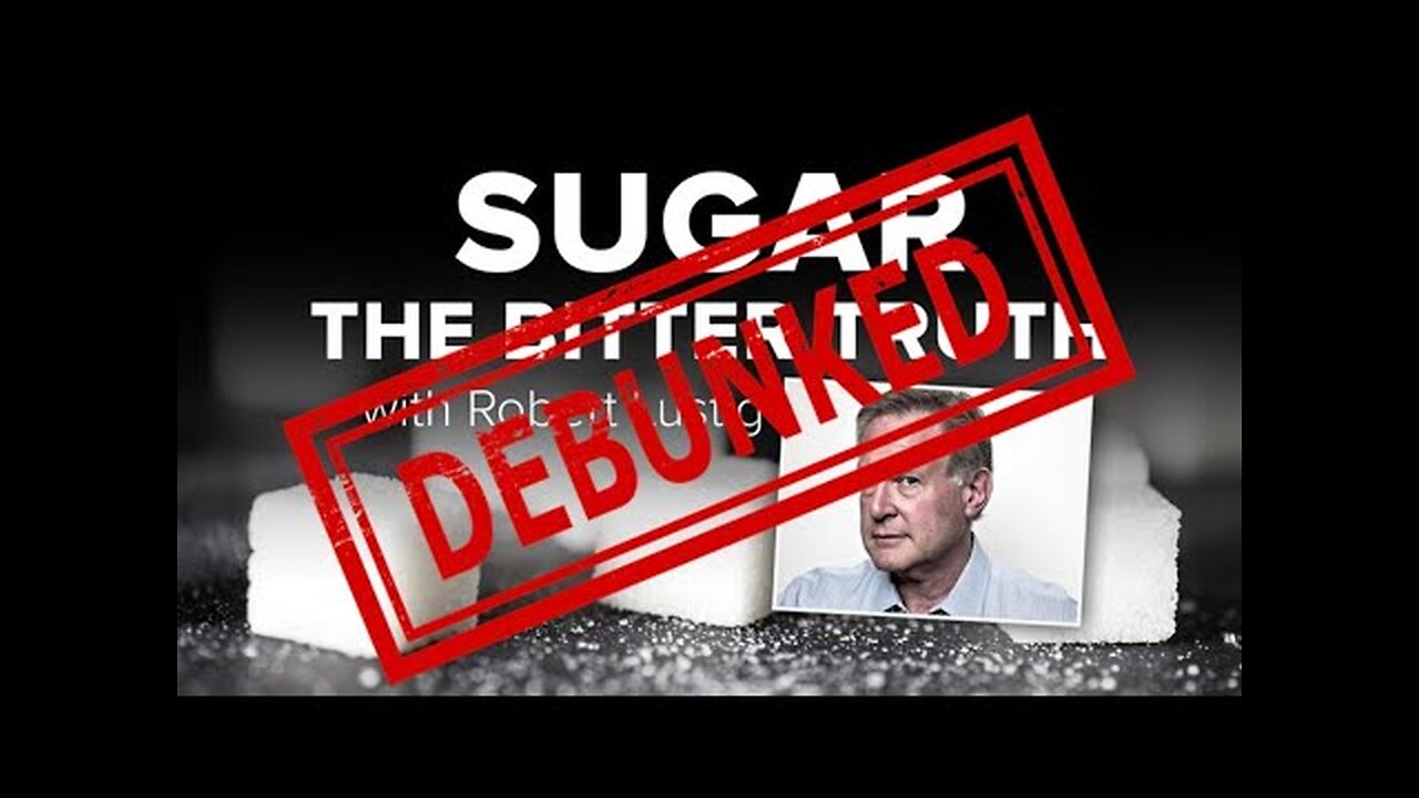 Sugar: The Bitter Truth - DEBUNKED