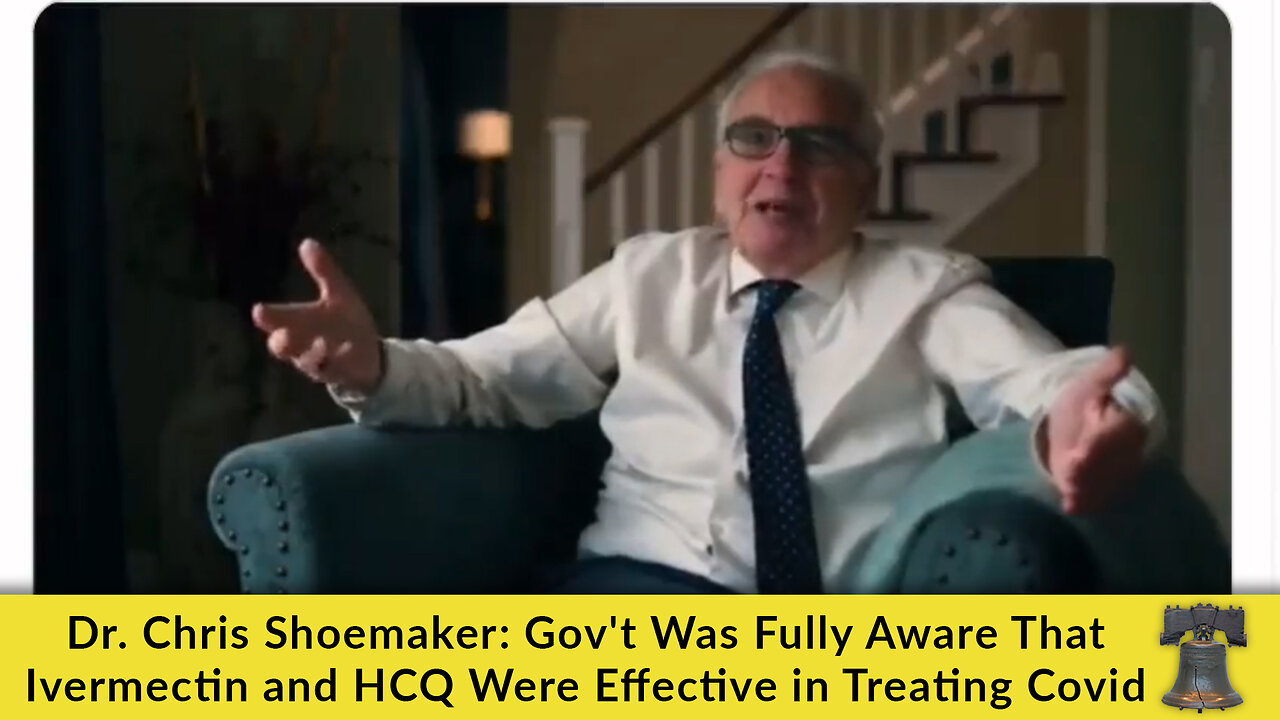 Dr. Chris Shoemaker: Gov't Was Fully Aware That Ivermectin and HCQ Were ...