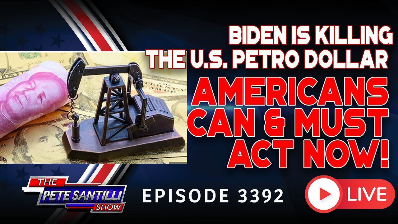BIDEN IS KILLING THE U.S. PETRO DOLLAR. AMERICANS CAN & MUST ACT NOW! | EP 3392-6PM