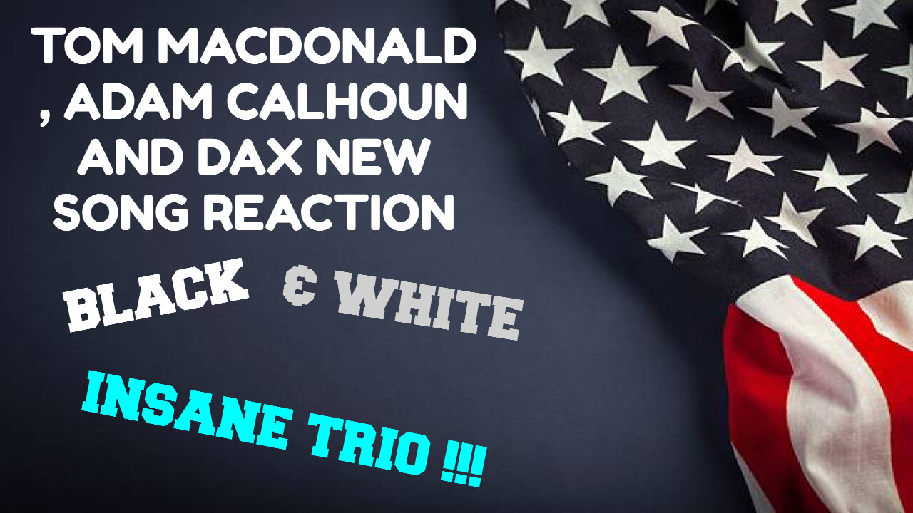 TOM MACDONALD, ADAM CALHOUN AND DAX NEW SONG REACTION!!