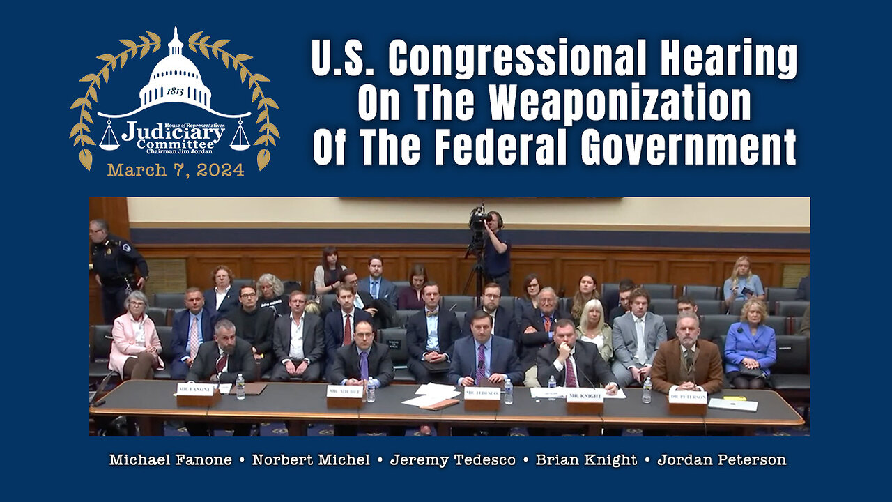 U.S. Congressional Hearing On The Weaponization Of The Federal ...