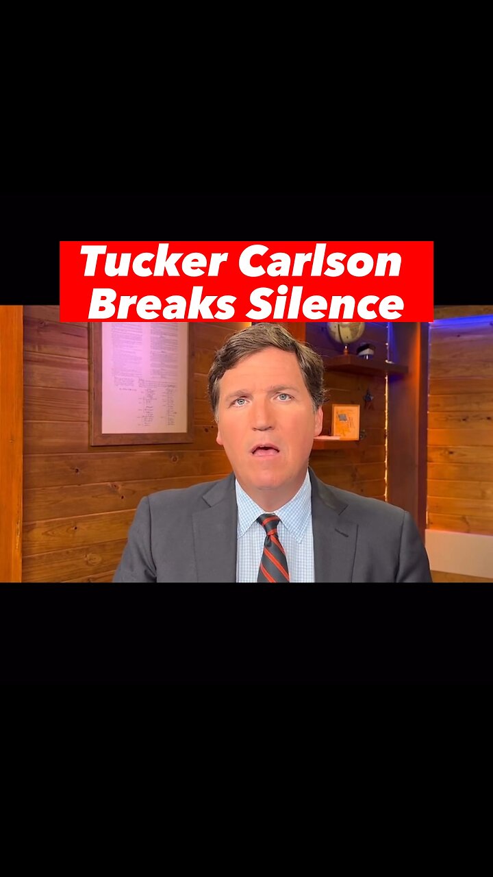 Tucker Carlson Breaks Silence