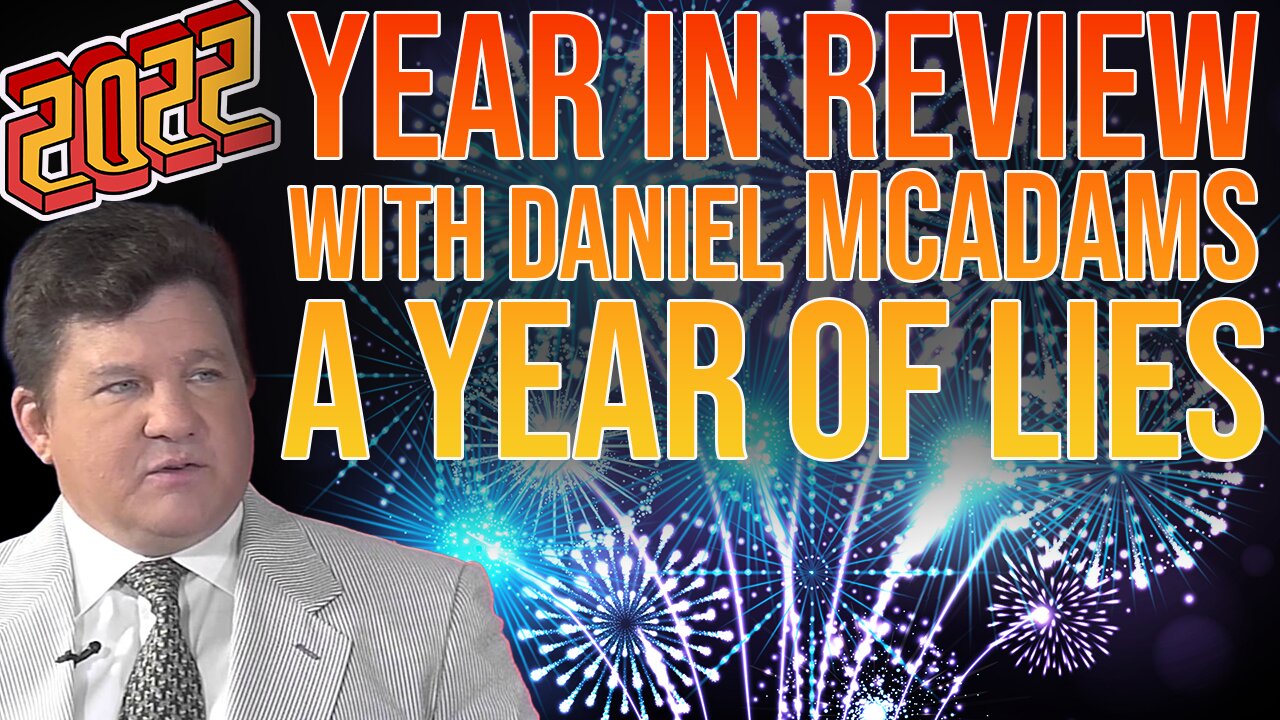 Daniel McAdams Joins The Stream To Talk About 2022 - Year Of Lies ...