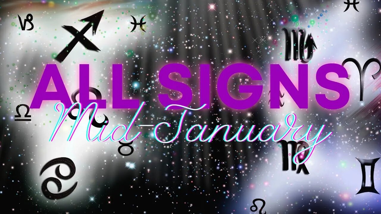 All Zodiac Signs | Mid-January | Timeless Reading | Spiritual Guidance ...