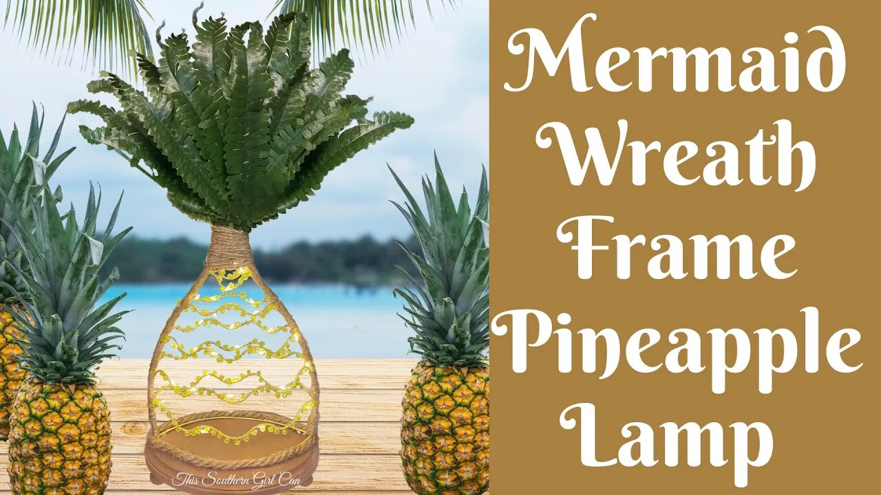 Dollar Tree Mermaid Wreath Frame Pineapple Lamp | DIY Summer Decor ...