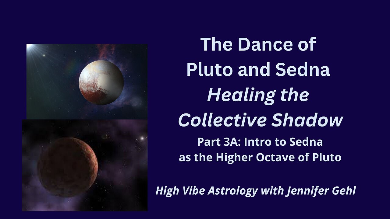 The Dance of Pluto and Sedna: Healing the Collective Shadow Part 3A ...