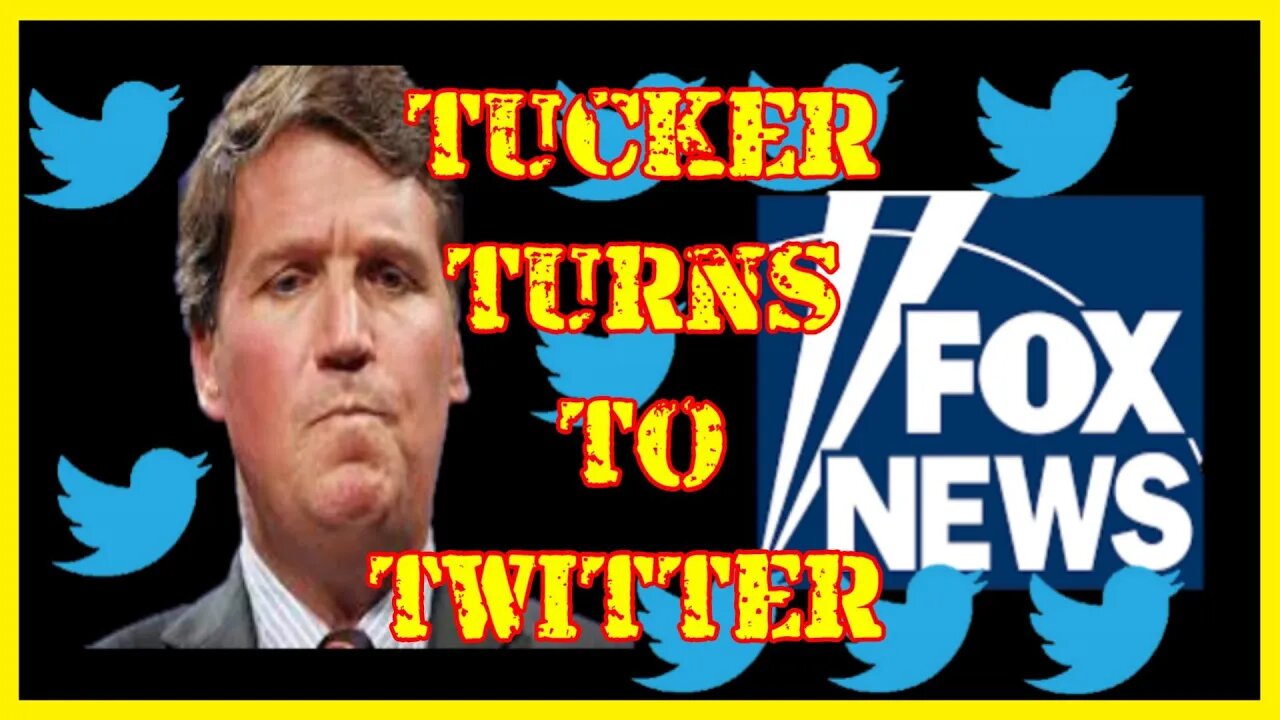 Tucker Carlson Launches New Show On TWITTER As The Battle With Fox News ...