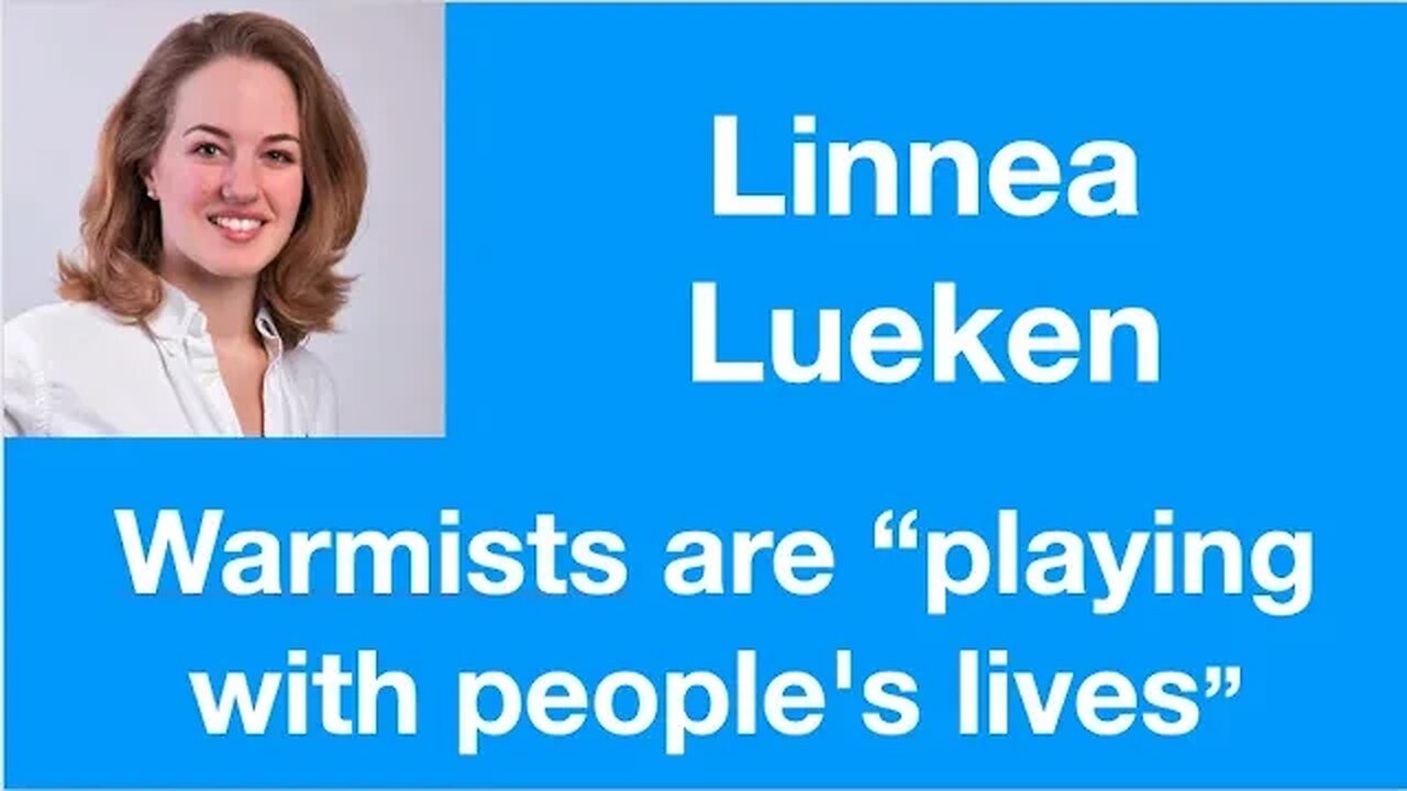 #60 Linnea Lueken: Warmists are “playing with people's lives in a very ...
