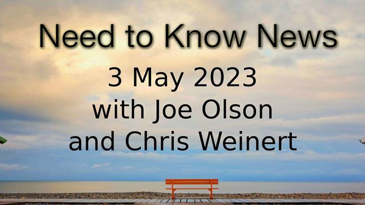 Need to Know (3 May 2023) with Joe Olson and Chris Weinert