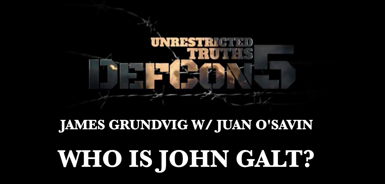 JAMES GRUNDVIG DEFCON 5 W/Juan O Savin Decode "Deep State - PANIC" THX ...