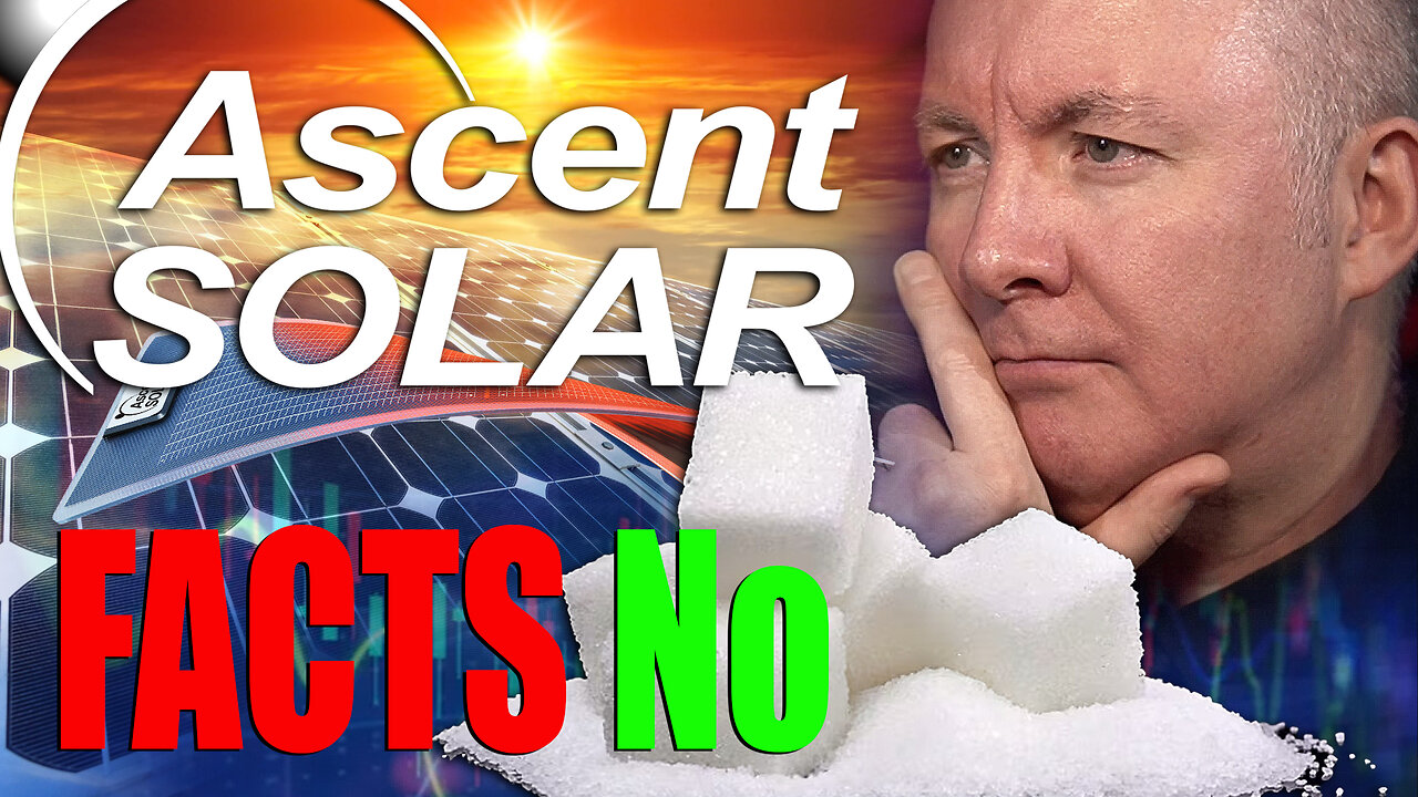 ASTI Stock - Ascent Solar Technologies - FACTS NO SUGAR! - Martyn Lucas ...