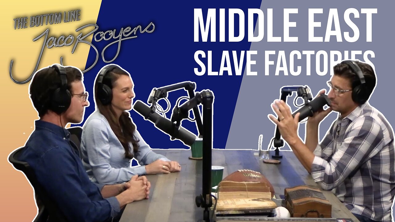 #62 Middle Eastern Slave Factories - The Bottom Line with Jaco Booyens ...