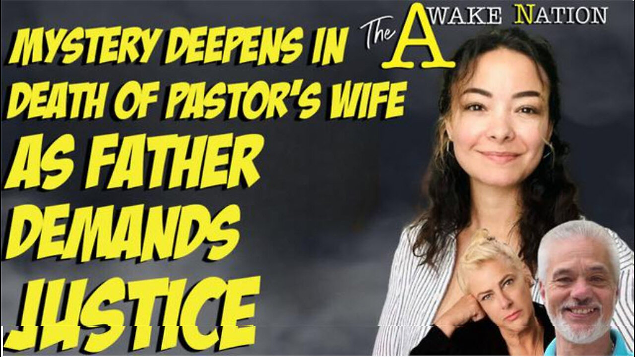 The Awake Nation 05.17.2024 Mystery Deepens In Death Of Pastor's Wife ...