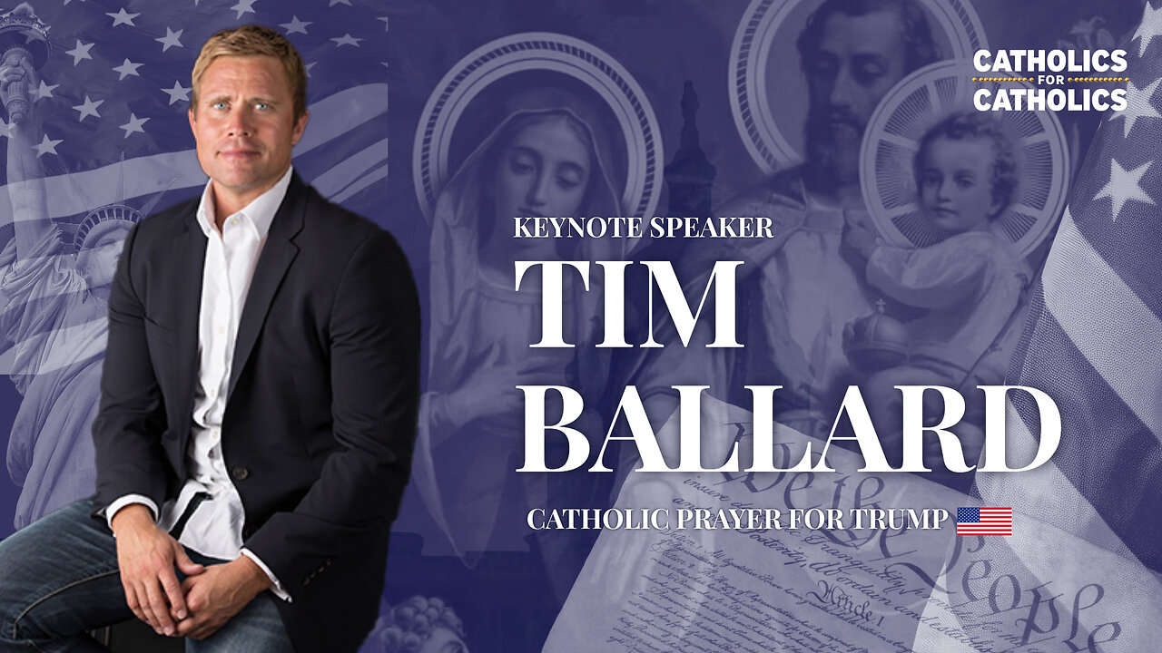 Tim Ballard on Protecting God's Children - Catholic Prayer for Trump ...