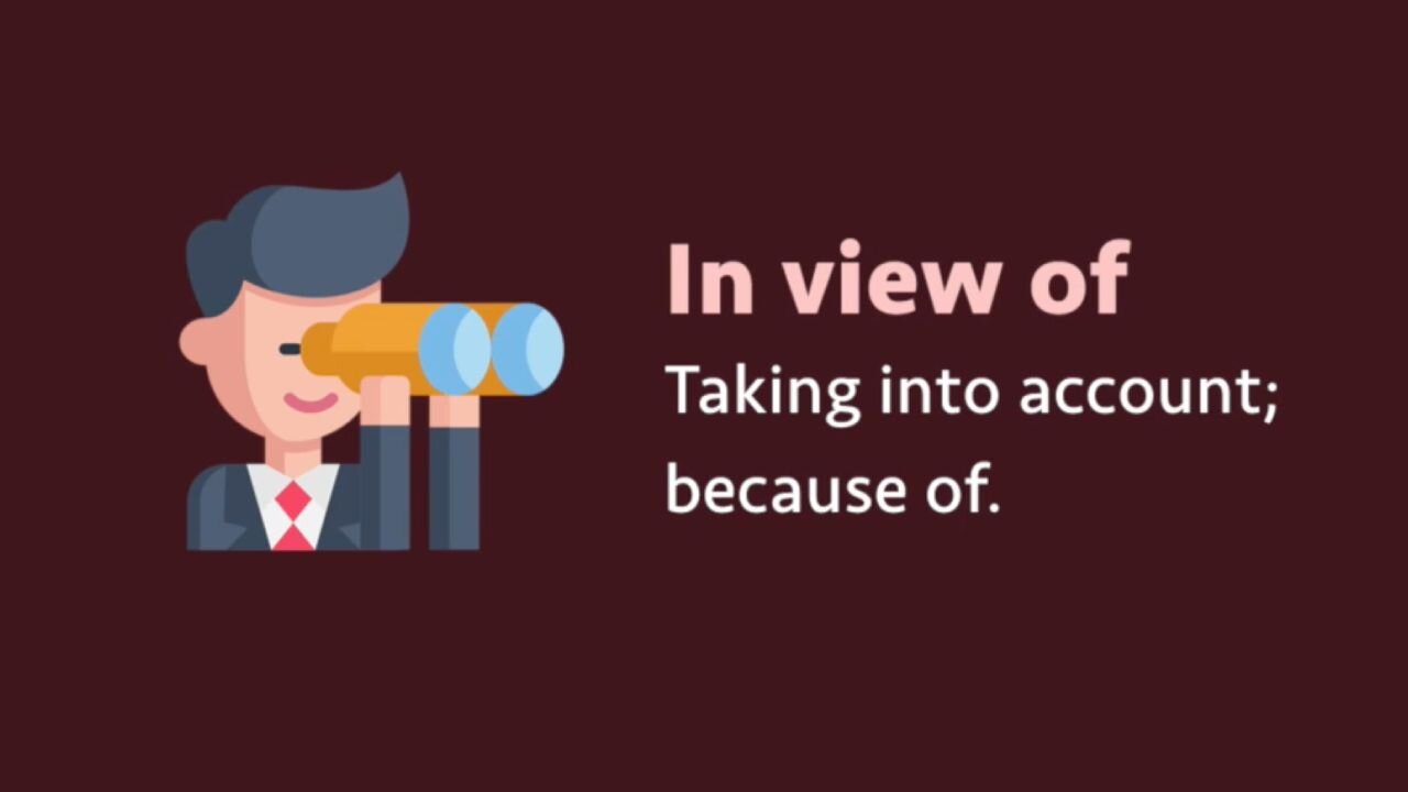 Preposition: In view of (meaning, examples, pronunciation) Preposition: In view of (meaning, examples, pronunciation)