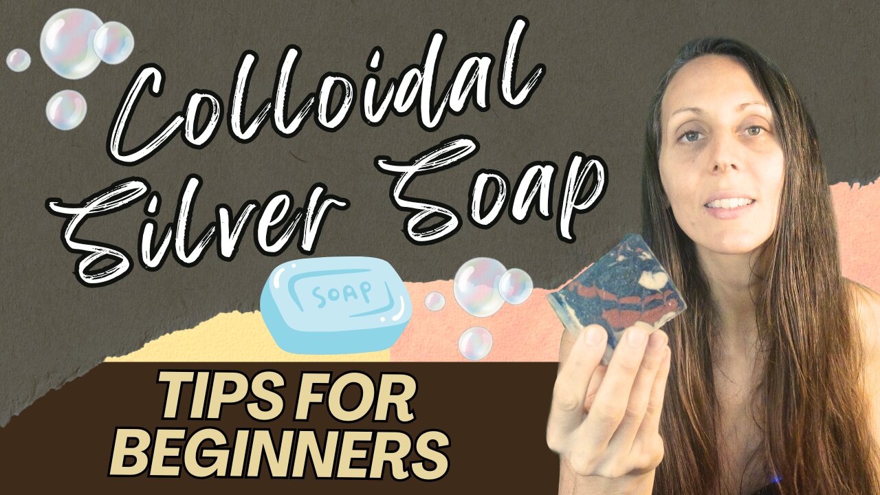 Make Your Own All-Natural Colloidal Silver Soap, Tips and Advice for ...