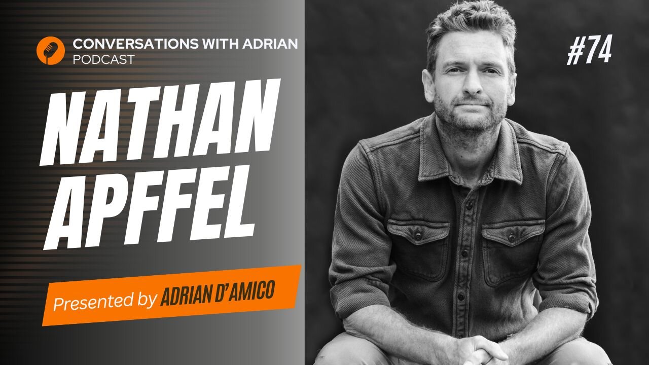 EP 74 | Nathan Apffel | Conversations with Adrian Podcast