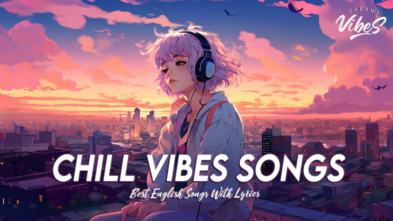 Chill Vibes Songs 🍂 New Tiktok Viral Songs 2024 ~ Best English Songs ...