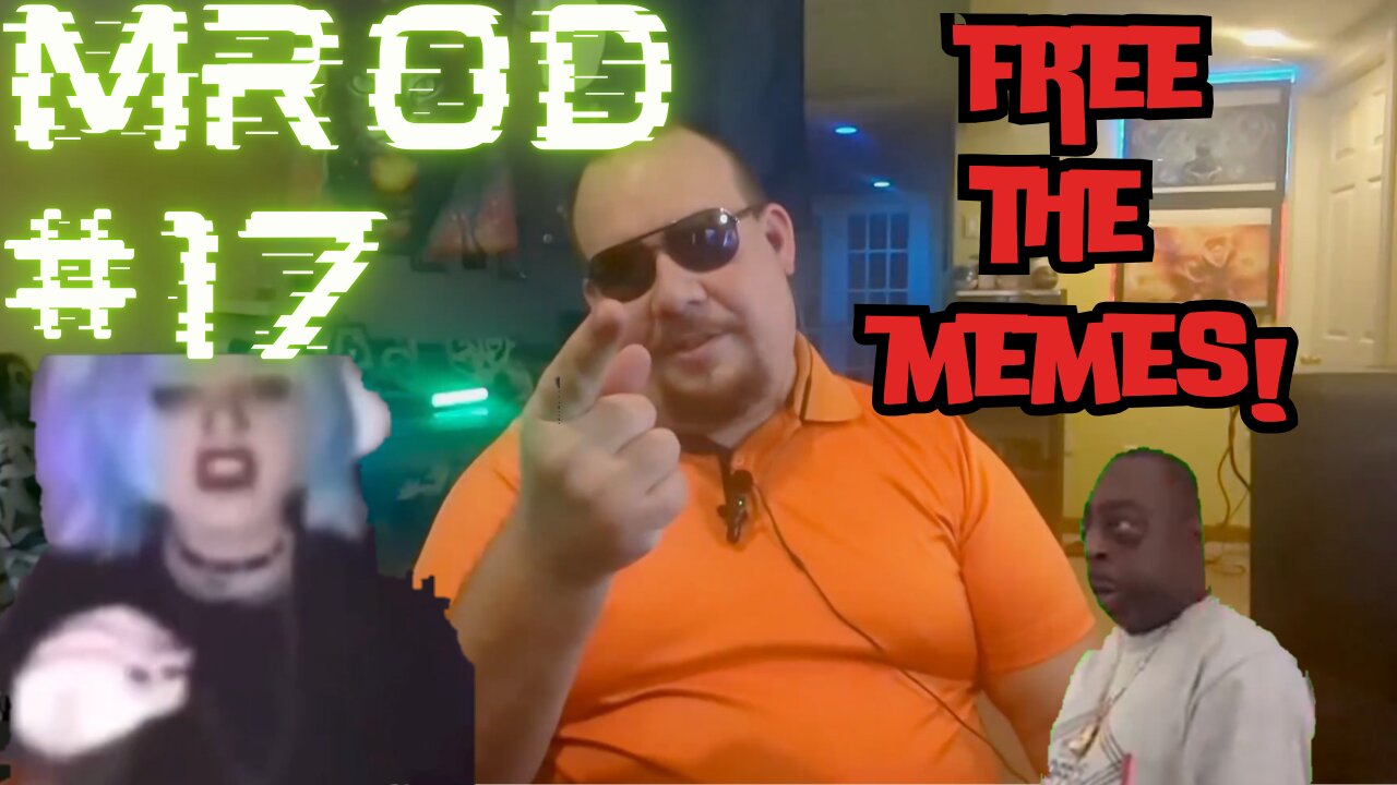 Free the Memes! MROD #17, Meme Reaction On Demand