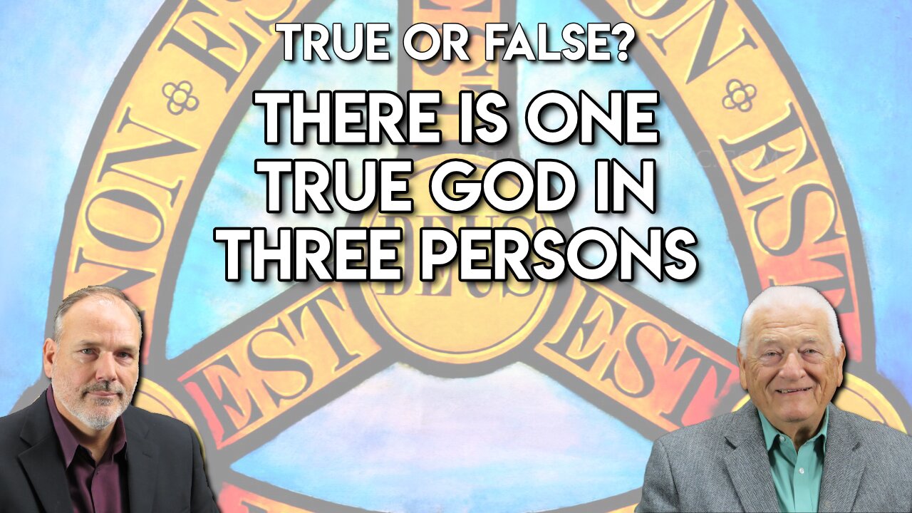 True or False? There is one true God, in three persons? | Inside the ...