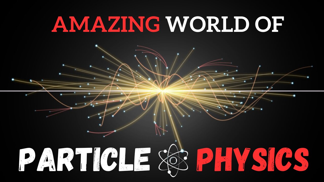 The Amazing World of Particle Physics: Exploring the Building Blocks of ...