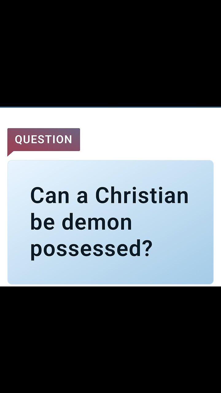 Can a Christian be demon possessed? (Bible Study)
