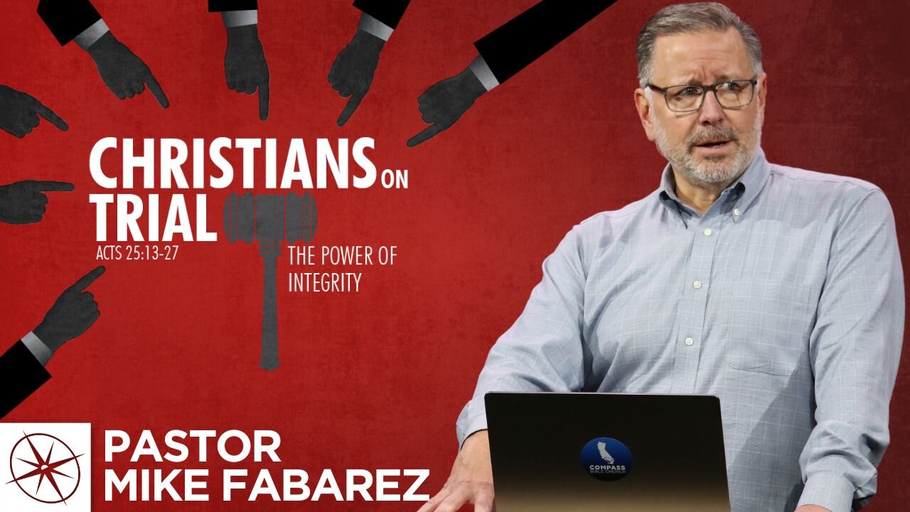 Christians on Trial: The Power of Integrity (Acts 25:13-27) | Pastor ...