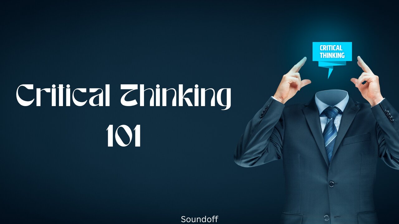 CRITICAL THINKING 101 How to think and analyze data without bias. # ...