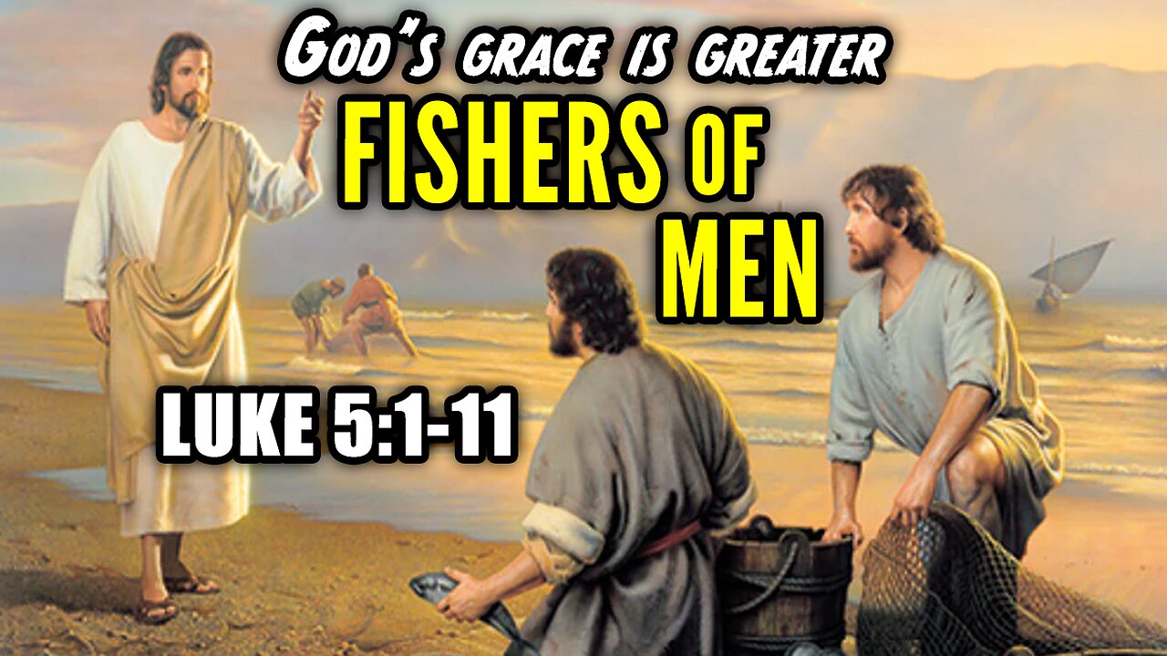 How Jesus' Disciples Became Fishers of Men - Luke 5:1-11 | God's Grace ...