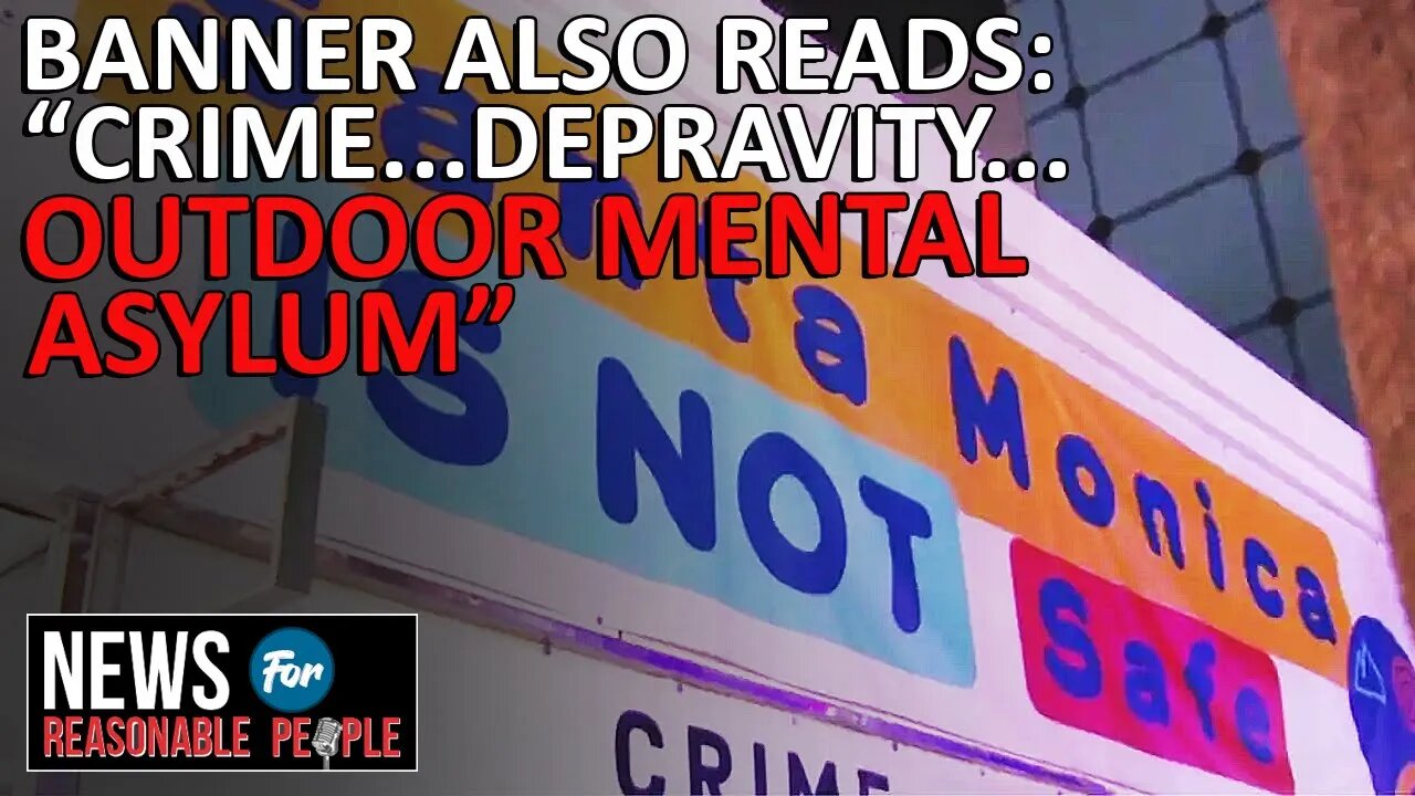 ‘Santa Monica is not safe’ banner displayed over downtown shopping ...