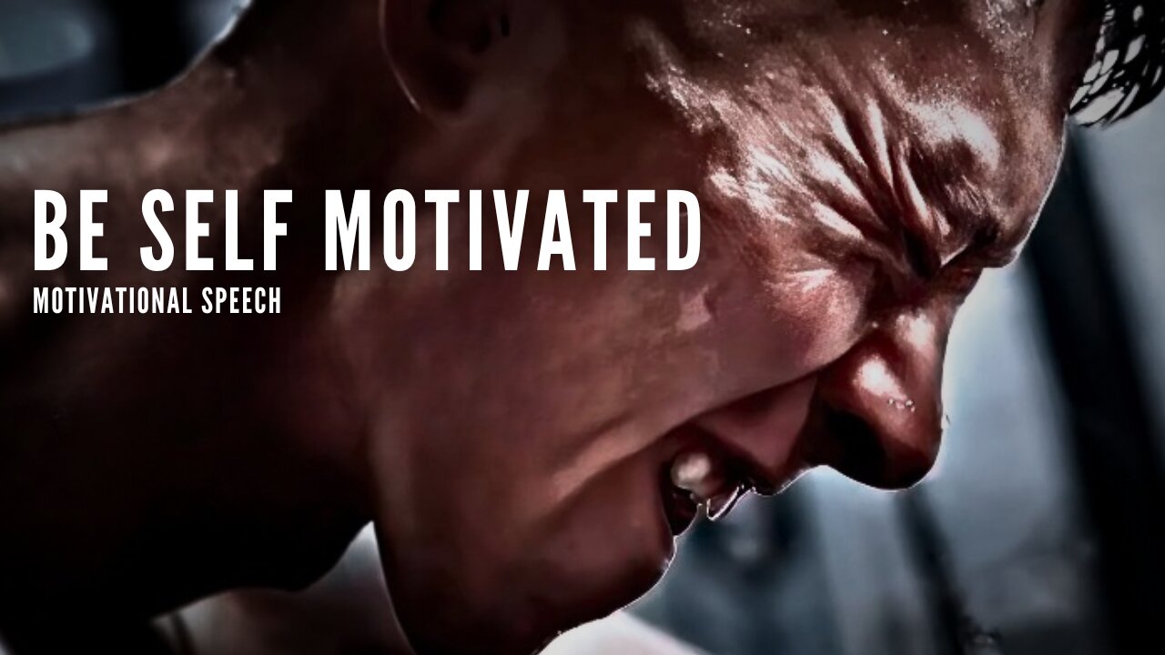 Be Self Motivated! - Motivational Speech