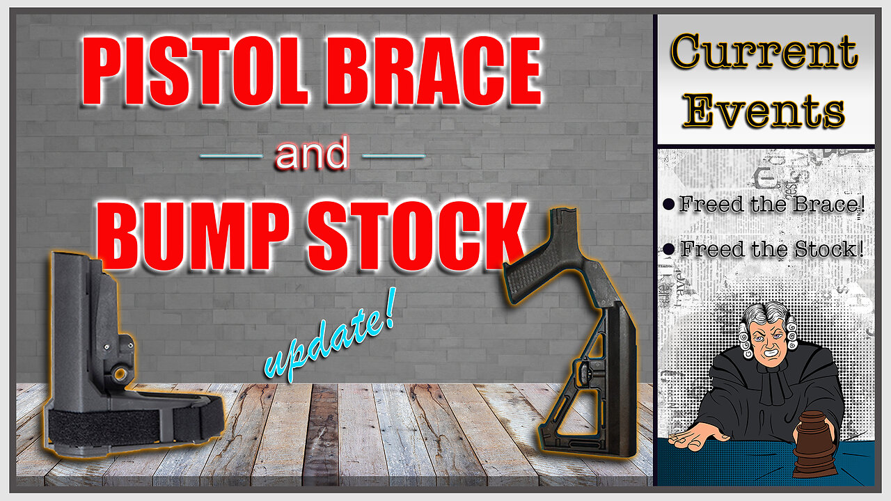 Pistol Brace and Bump Stock Update┃ Current Events: Second Amendment ...