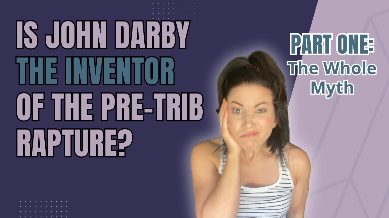 Debunking Pre-Trib Rapture Myths | Did John Darby Invent The Rapture ...