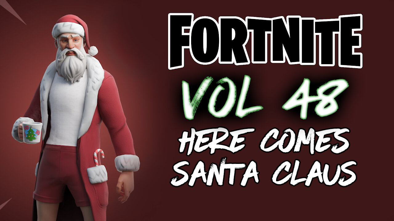 Fortnite Montage Vol. 48 "Here Comes Santa Claus"