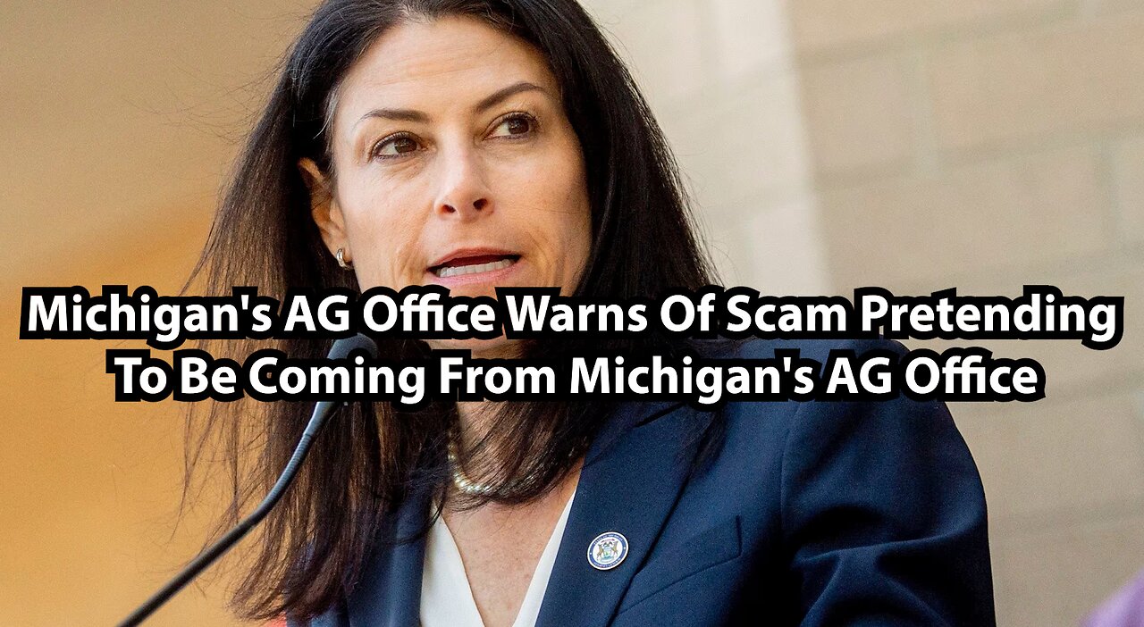 Michigan's AG Office Warns Of Scam Pretending To Be Coming From ...