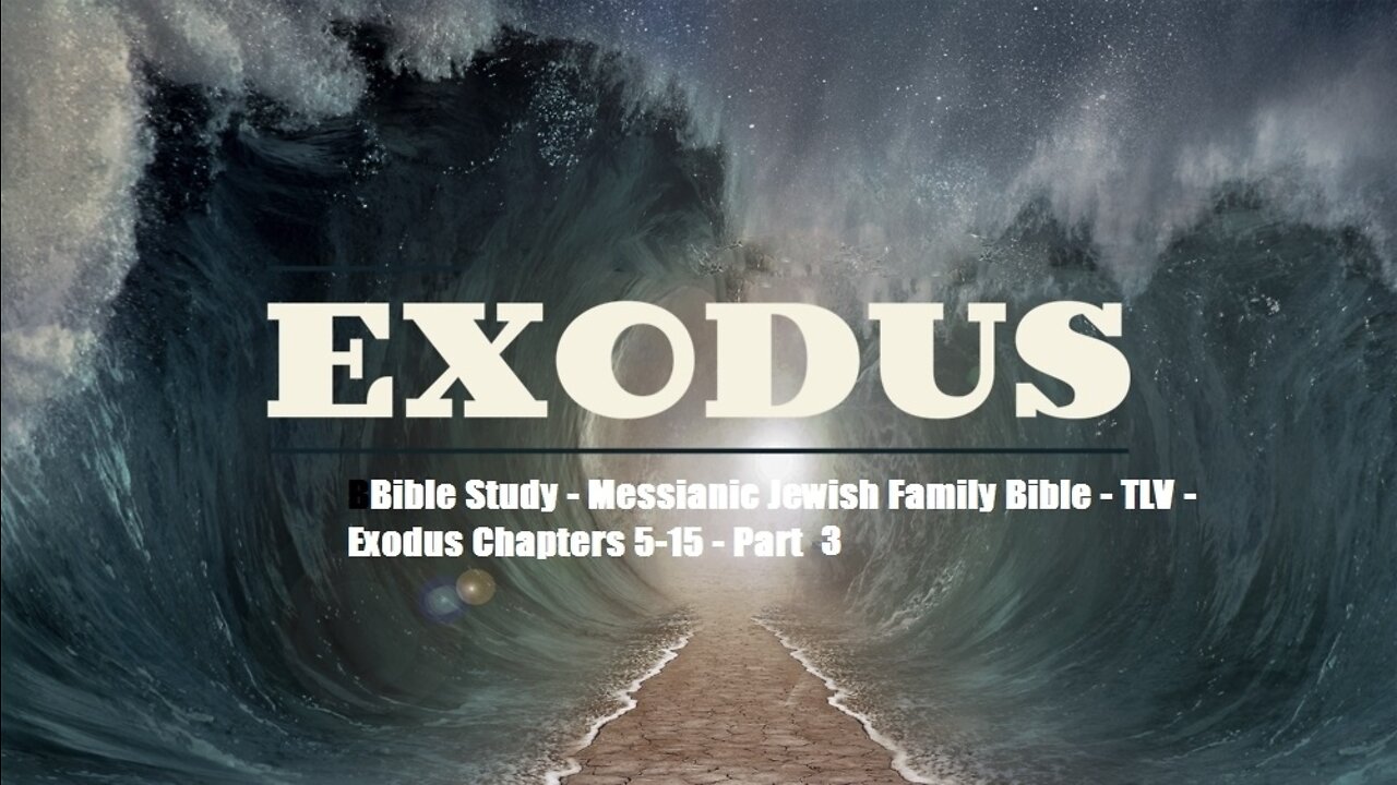 Bible Study - Messianic Jewish Family Bible - TLV - Exodus Chapters 5 ...