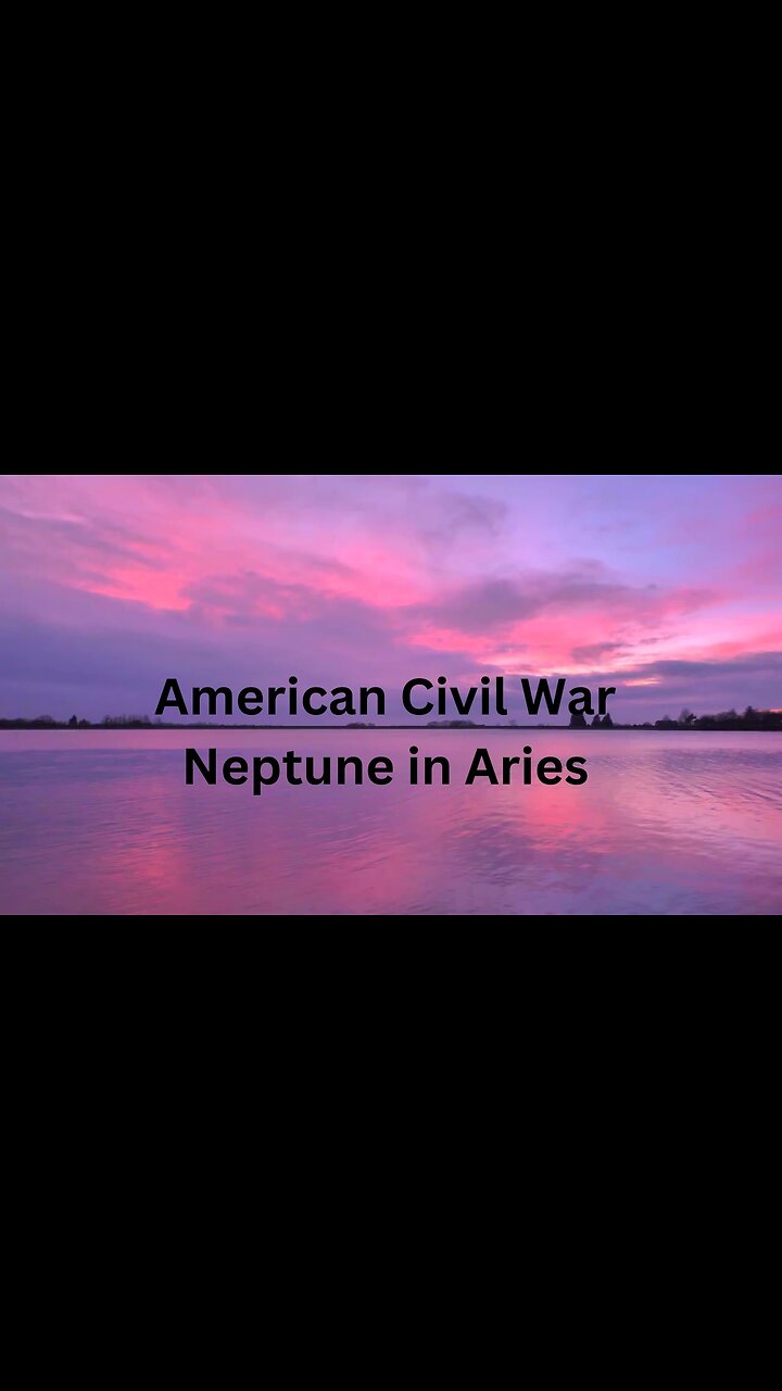 American Civil War Neptune in Aries