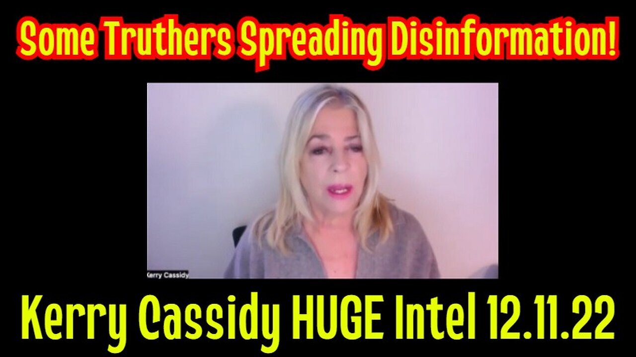 New Kerry Cassidy Some Truthers Spreading Disinformation