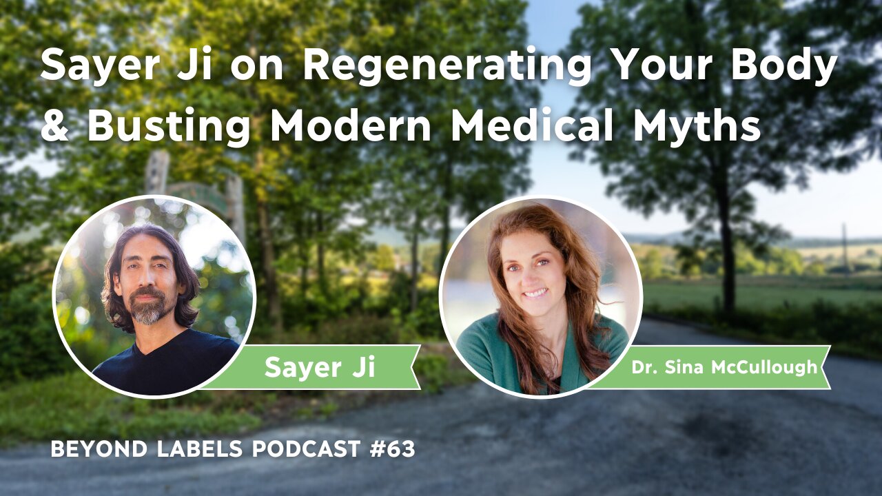 Episode #63: Sayer Ji on Regenerating Your Body & Busting Modern ...