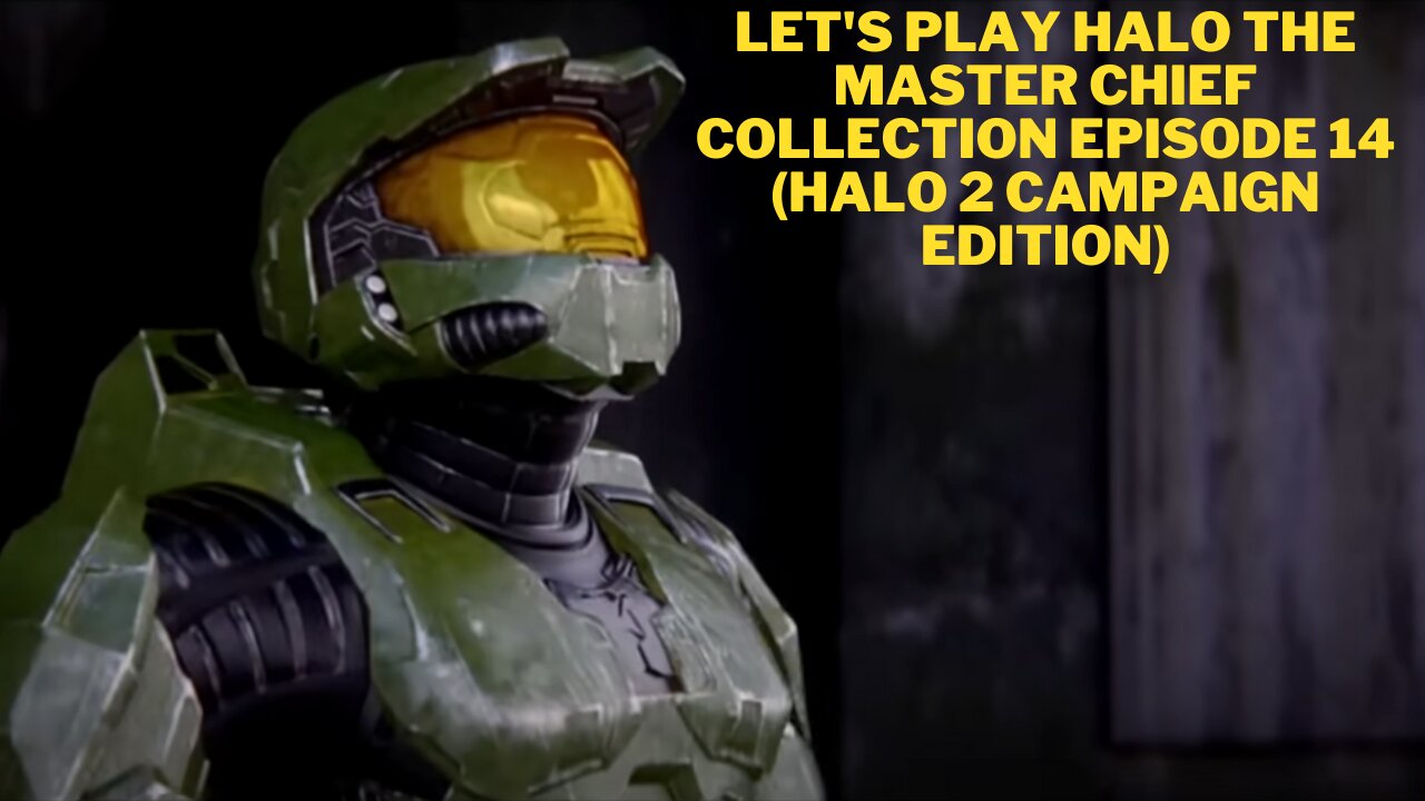 Let's play Halo The Master Chief Collection Episode 14 (Halo 2 Campaign ...