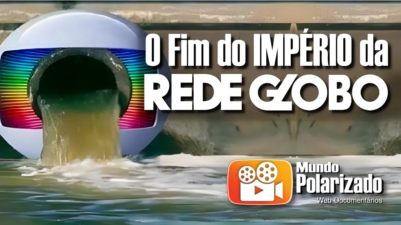 O Fim do Império da REDE GLOBO | DOCUMENTÁRIO
