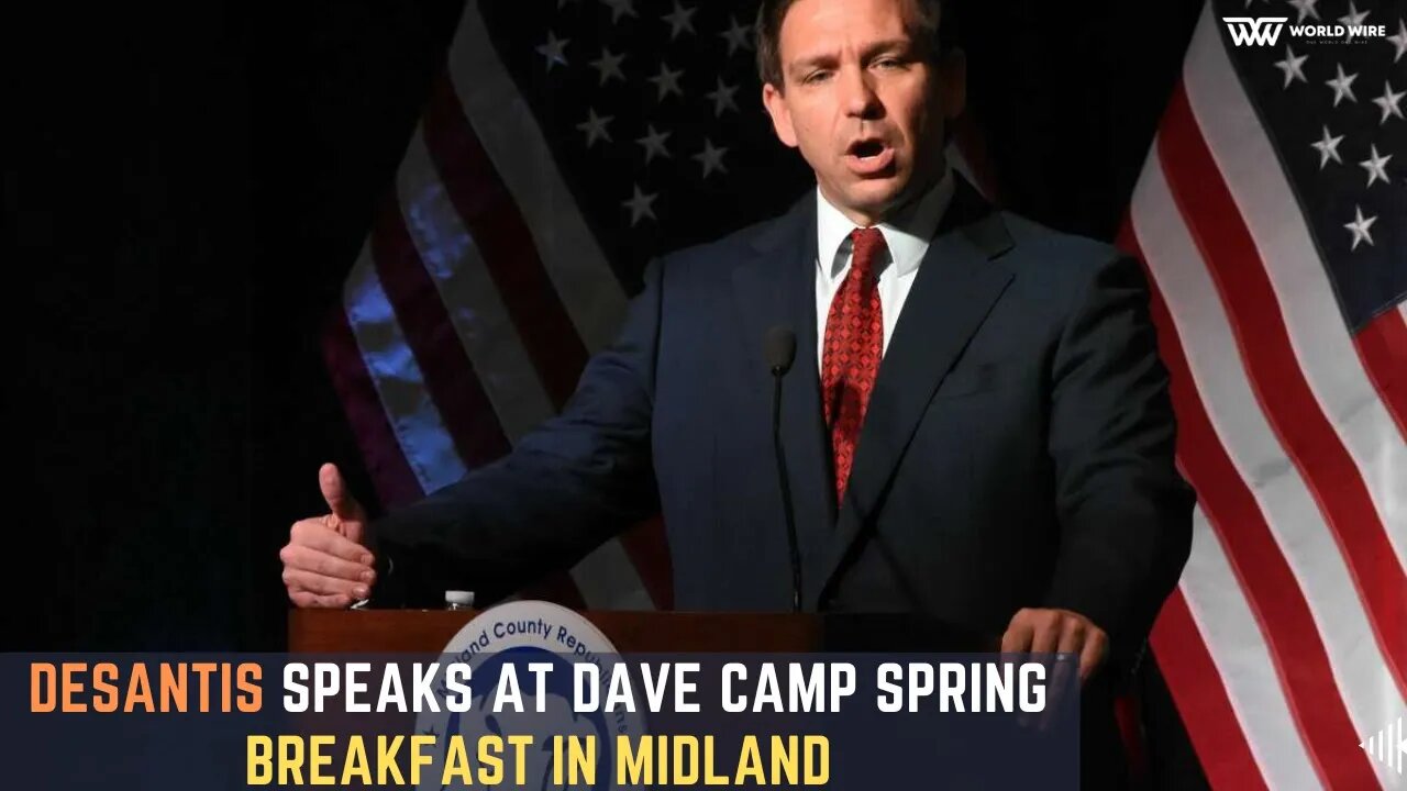 DeSantis speaks at Dave Camp Spring Breakfast in Midland - World-Wire