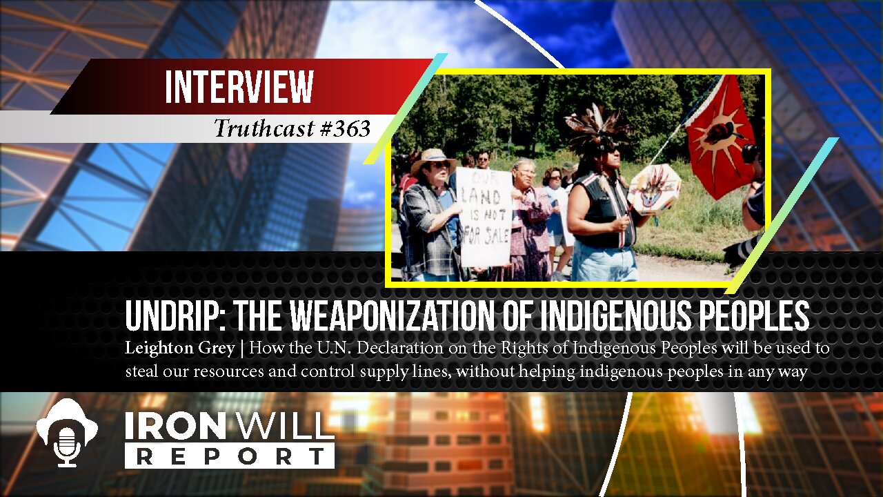 UNDRIP: The Weaponization of the Indigenous Peoples