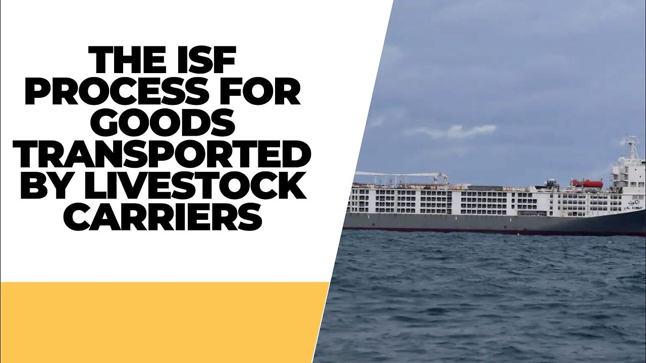 What Is the ISF Process for Goods Transported by Livestock Carriers?