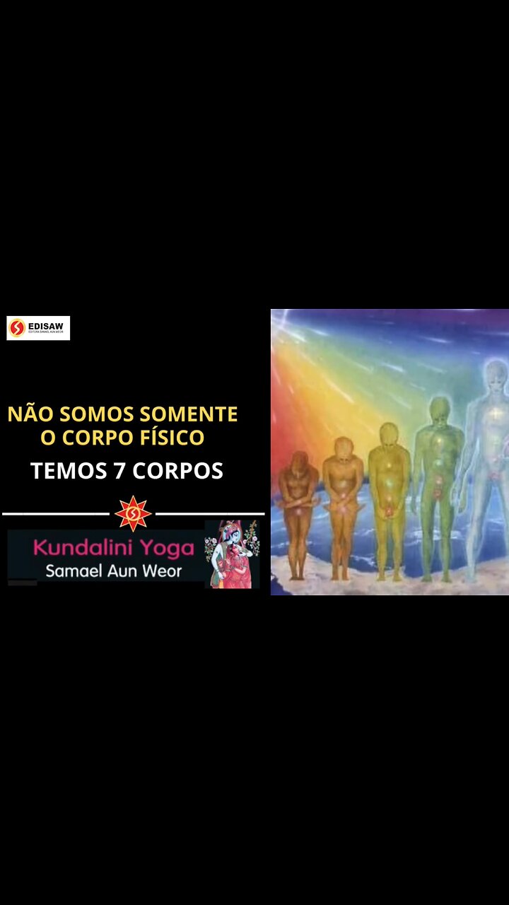 NÃO SOMOS SOMENTE O CORPO FÍSICO - TEMOS 7 CORPOS