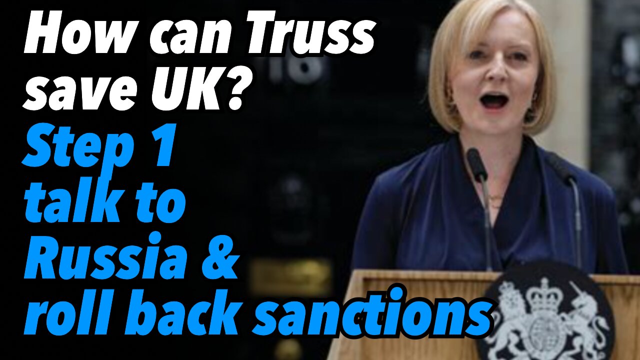 How can Truss save UK from collapse? Step 1, talk to Russia and roll ...